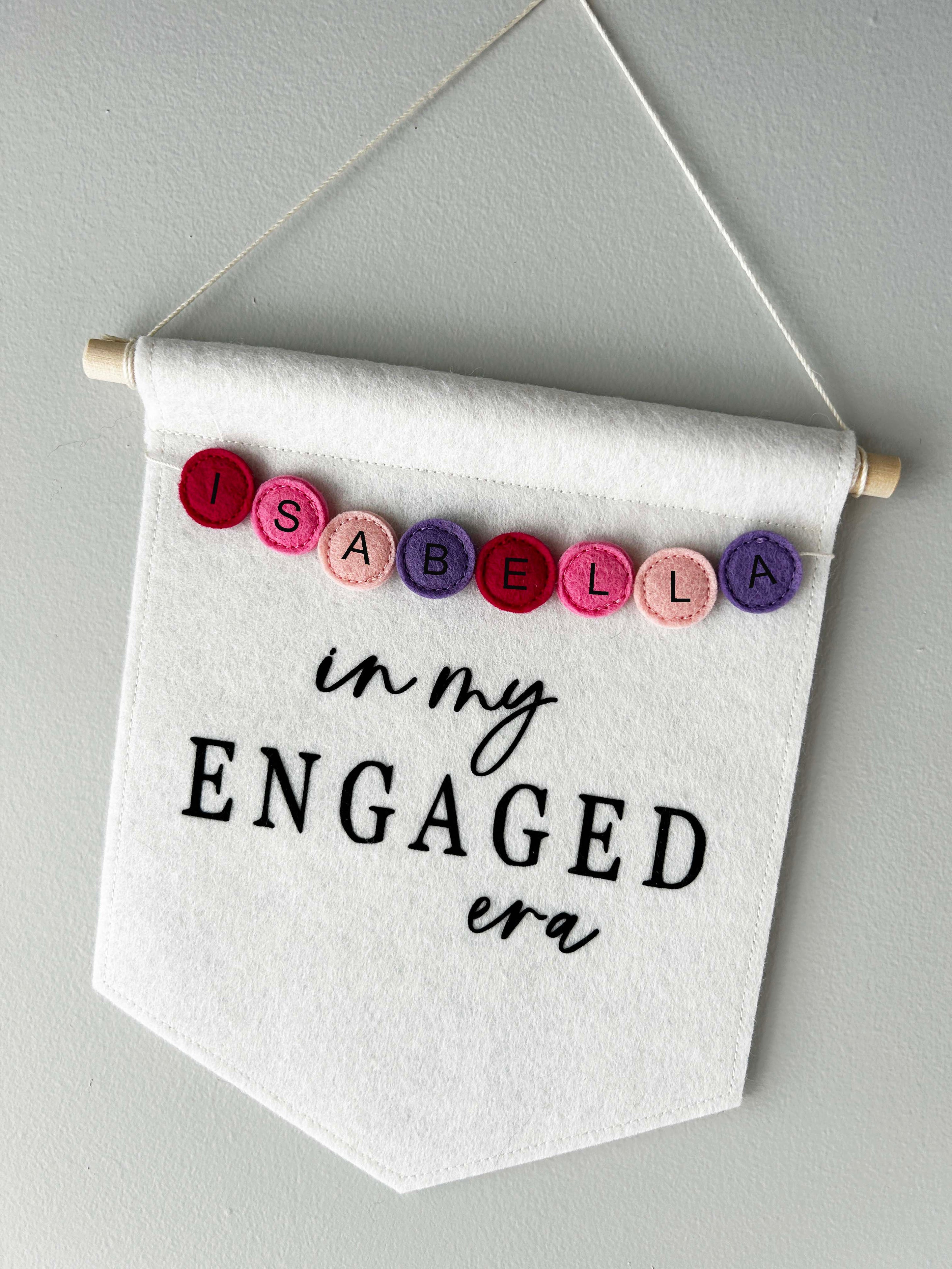 Personalized In My Engaged Era Felt Banner – The Scarlett Studio